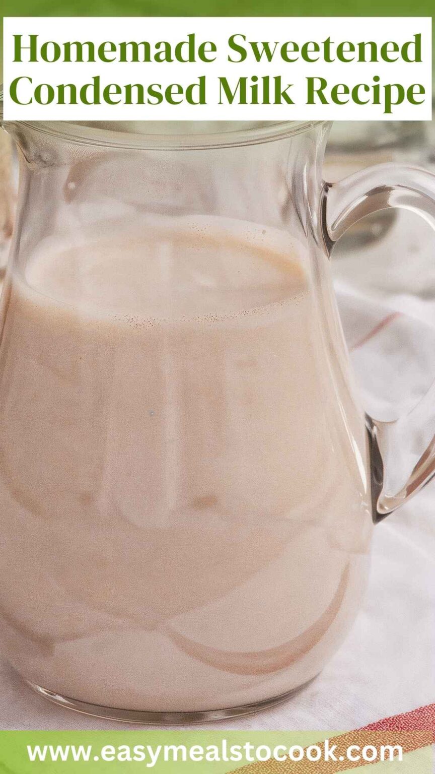 Homemade Sweetened Condensed Milk Recipe - Easy Meals To Cook